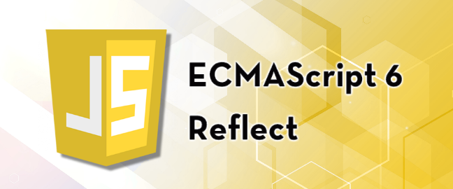 ECMAScript 6 - Reflect | DiscoverSDK Blog